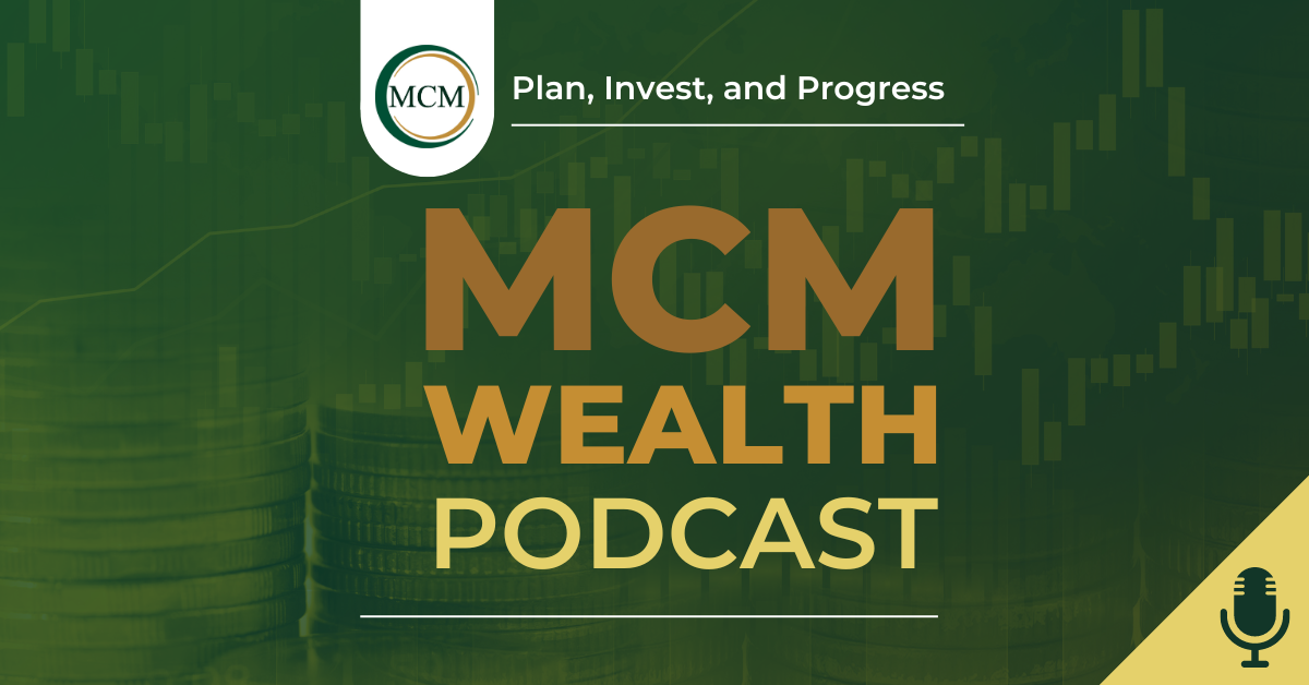Avoiding Financial Mistakes – MCM Wealth Podcast